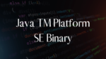 Java TM Platform SE Binary
