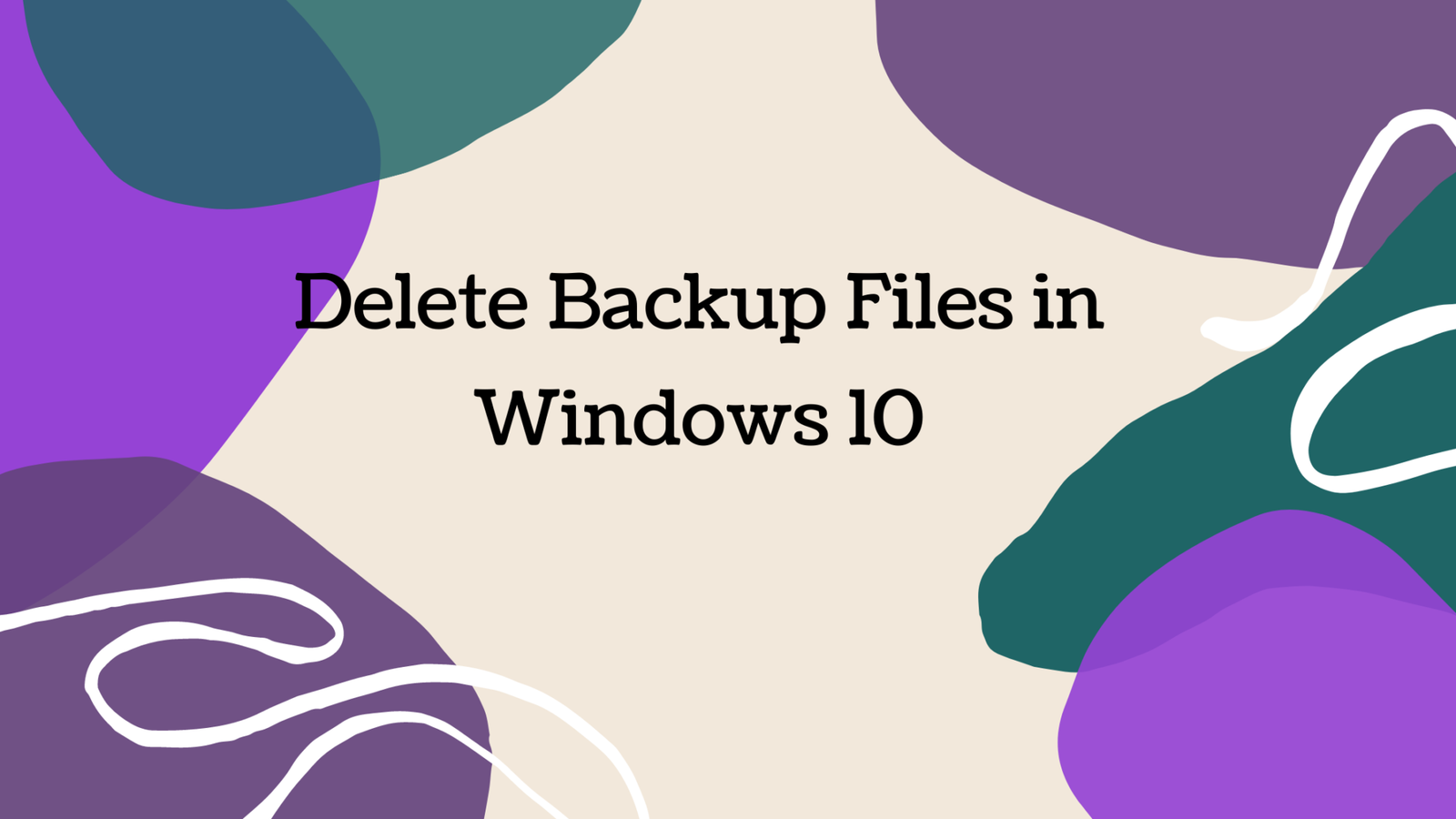 How to delete backup files in windows 10
