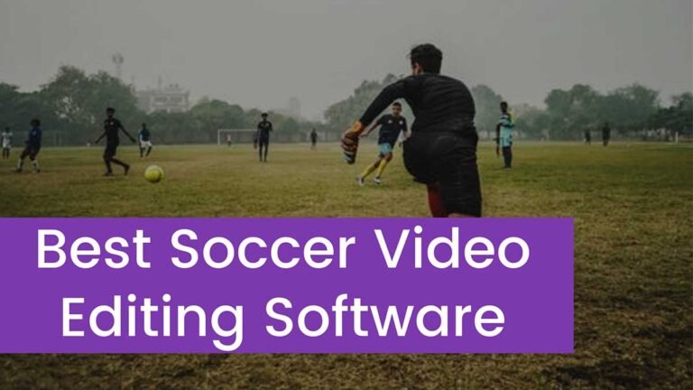 3 Best Soccer Video Editing Software To Highlight All The Details Of ...