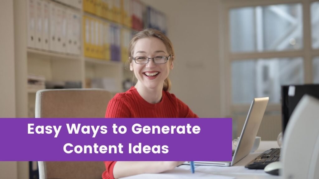 12 Easy Ways to generate awesome content ideas for websites