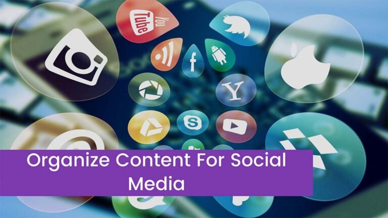 [Best Tips 2023] Organize Content For Social Media