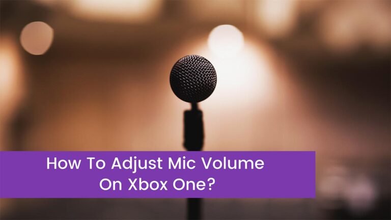 How To Adjust Mic Volume On Xbox One?